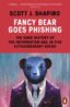 Fancy Bear Goes Phishing : The Dark History of the Information Age, in ...