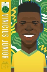Football Legends #13: Vinicius Jr - Antonia's Bookstore
