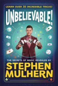 UNBELIEVABLE! The Secrets Of Magic Revealed by Stephen Mulhern ...